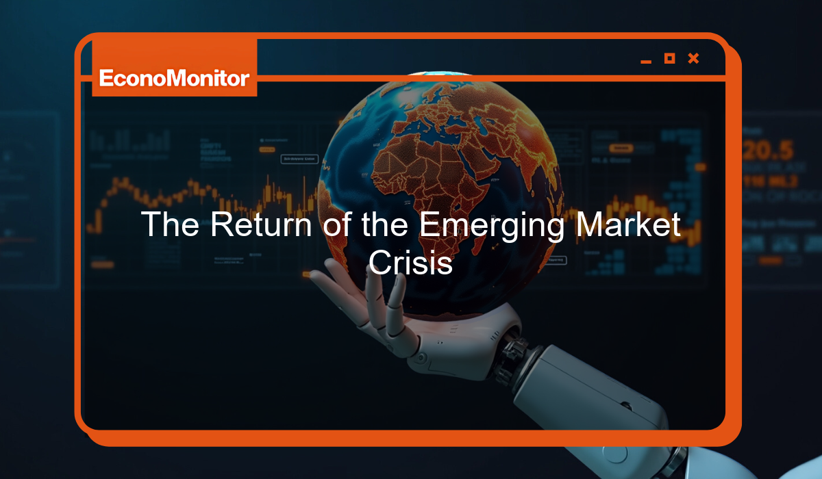 The Return of the Emerging Market Crisis