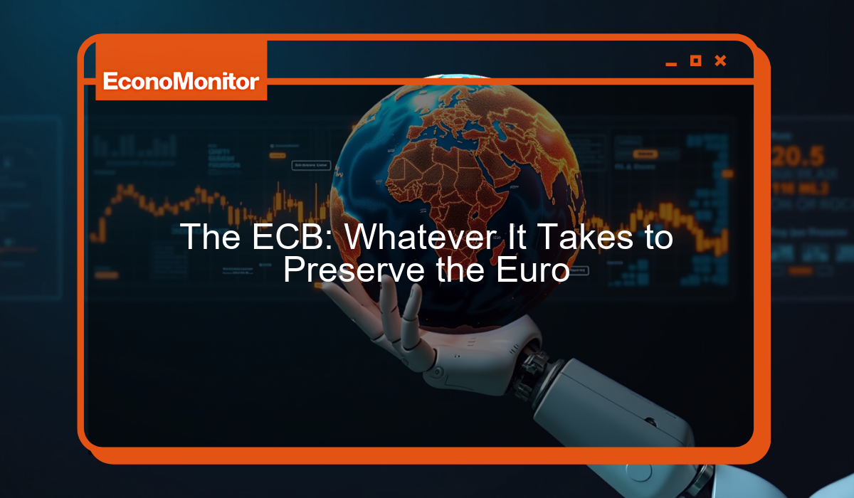 The ECB: Whatever It Takes to Preserve the Euro